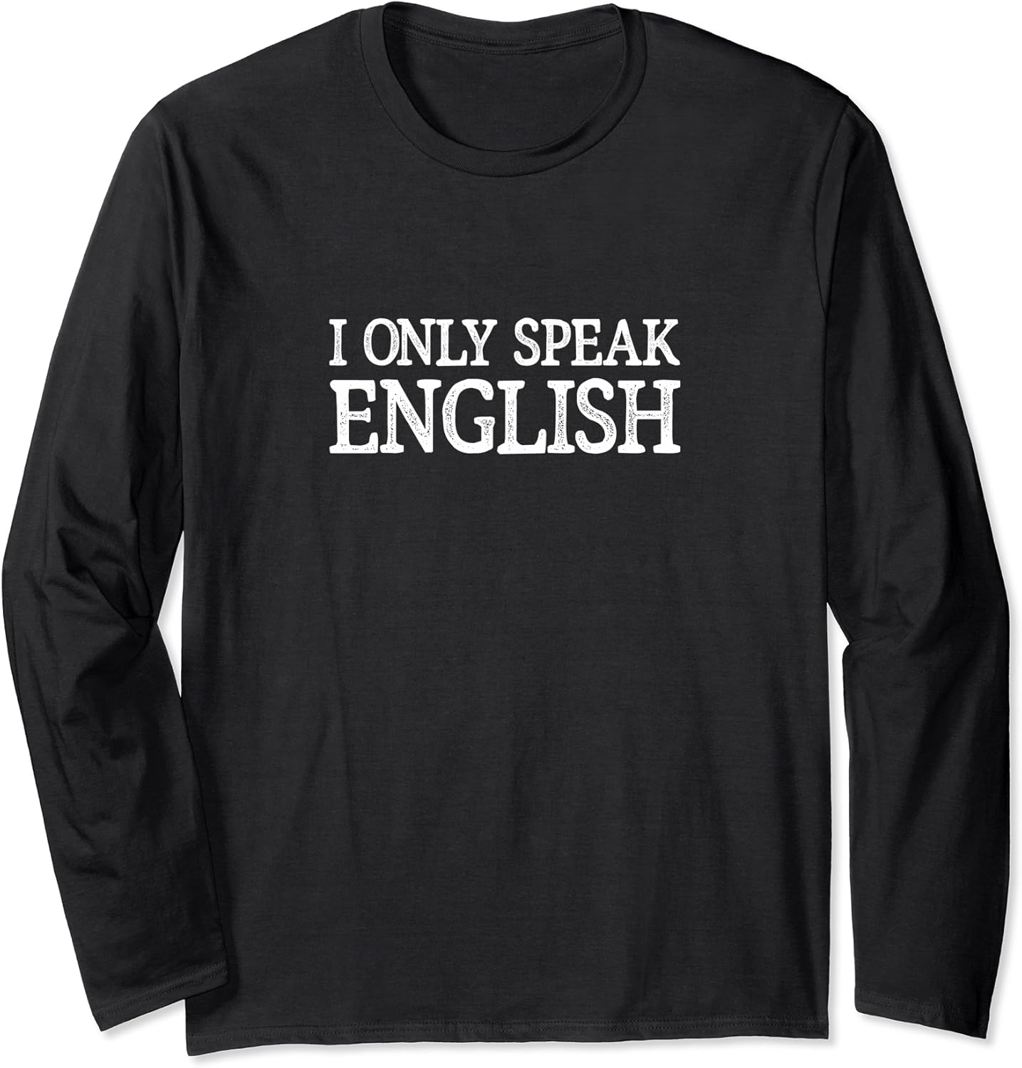 Amazon I Only Speak English Vintage Style Long Sleeve T Shirt Clothing amazon-i-only-speak-english-vintage-style-long-sleeve-t-shirt-clothing